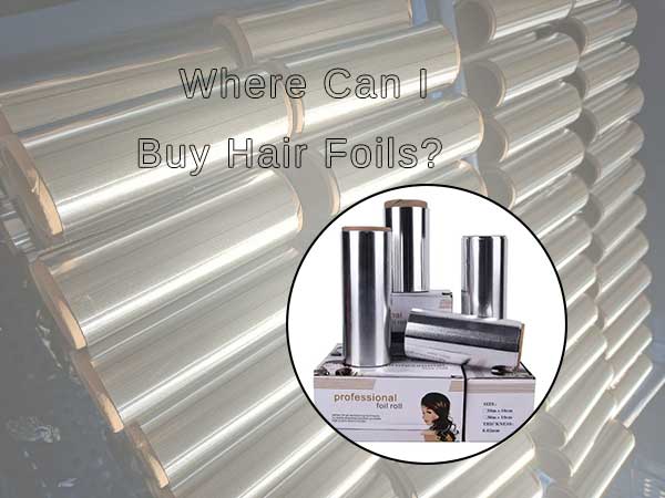 Where Can I Buy Hair Foils - Guides from Hair Foil Manufacturers